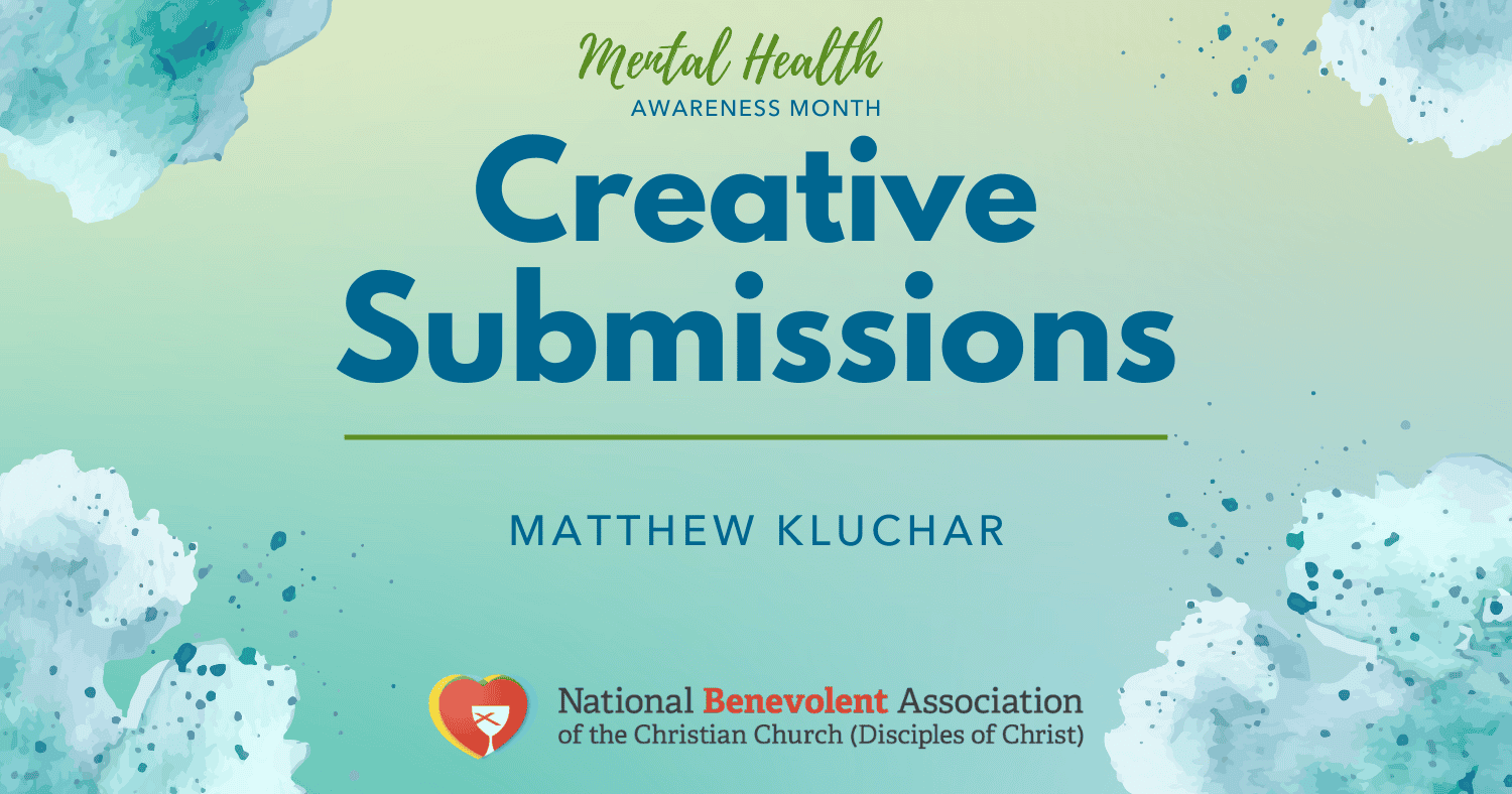 Mental Health Awareness Month Creative Submission- Matthew Kluchar ...