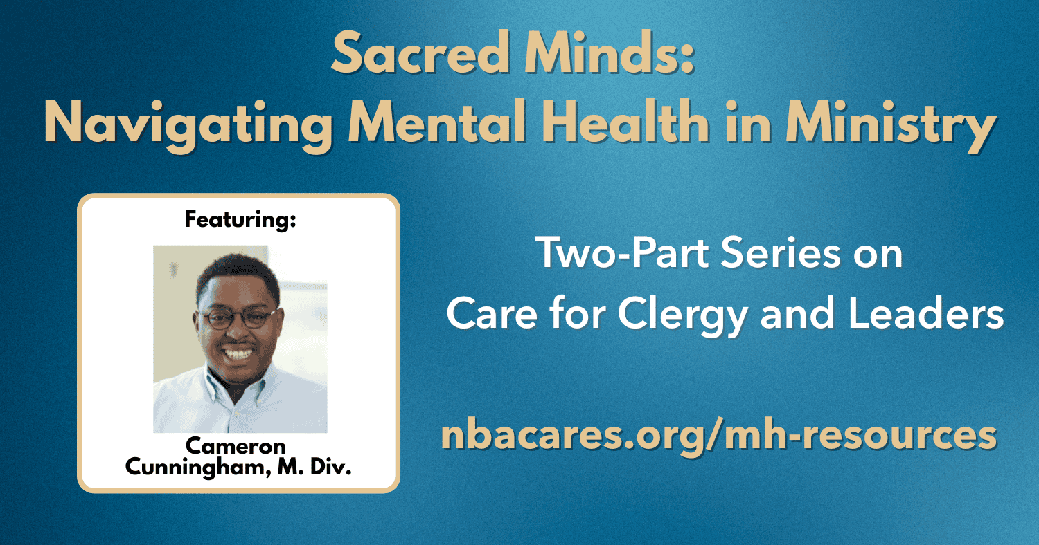 Sacred Minds: Navigating Mental Health in Ministry (Session I) - NBA Cares